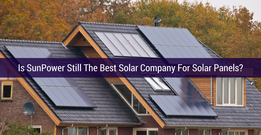 Is SunPower Still The Best Solar Company For Solar Panels? | Solar.com